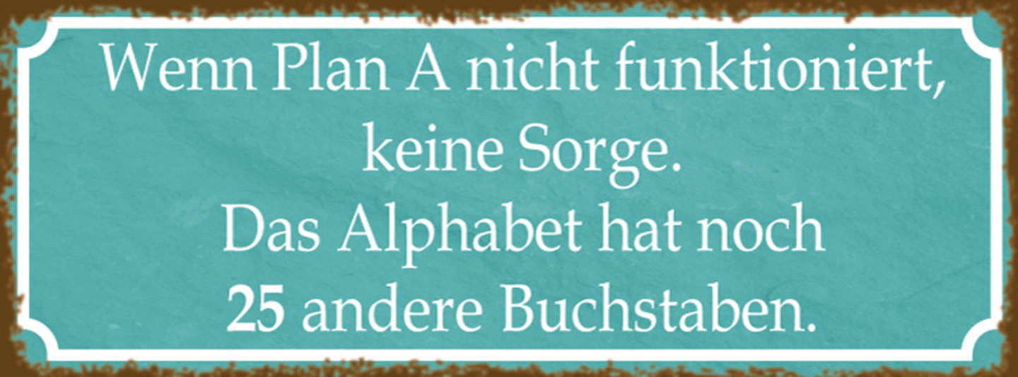 Schild Wenn Plan A Nicht Funktioniert Keine Sorge Alphabet 25 Buchstab ...